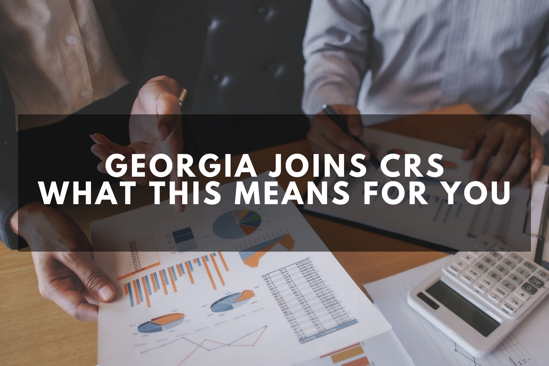 Georgia Joins CRS - What This Means for You - ExpatHub.GE (Tbilisi ...